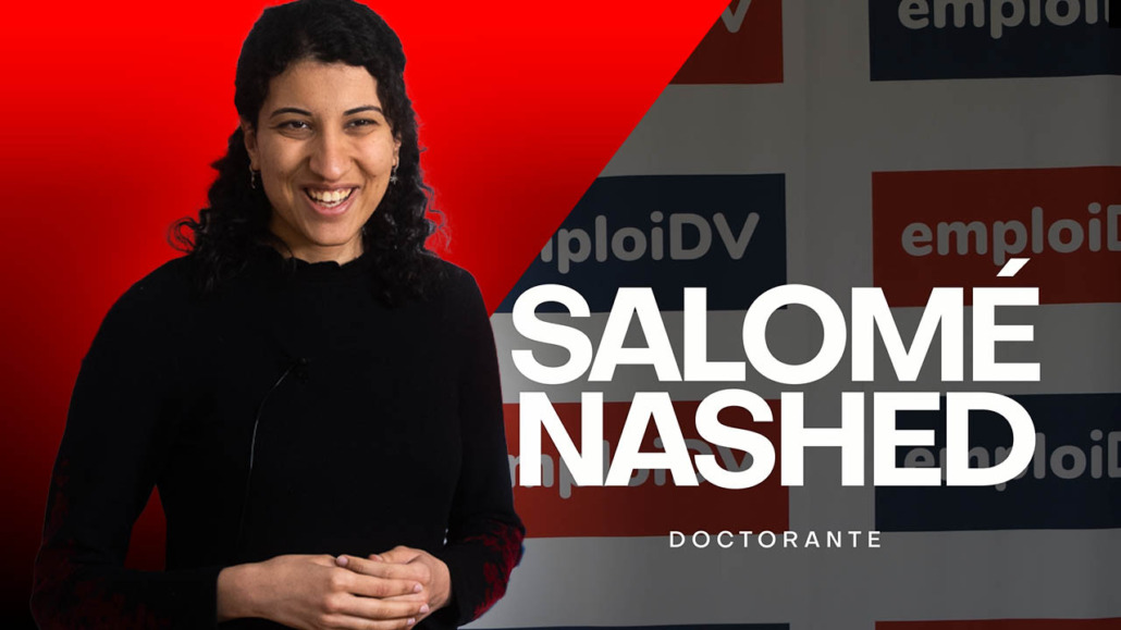 emploiDV 2023 - Entretien avec Salomé NASHED (Doctorante en biologie) - actifsDV